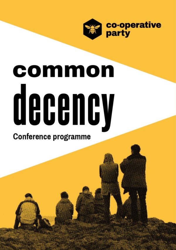 Common Decency Conference Programme – Co-operative Party Common Decency Conference Programme – Co-operative Party